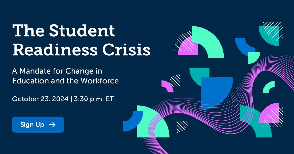 The Student Readiness Crisis: A Mandate for Change in Education and the Workforce